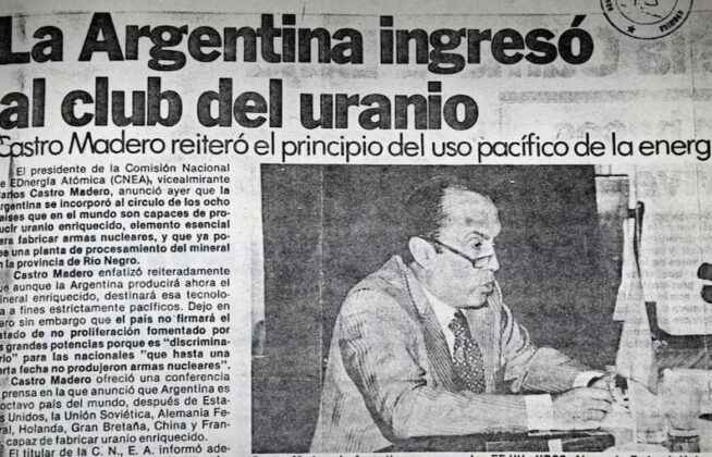 Hace 40 años Argentina anunciaba que había enriquecido uranio y dominado el ciclo de energía ...